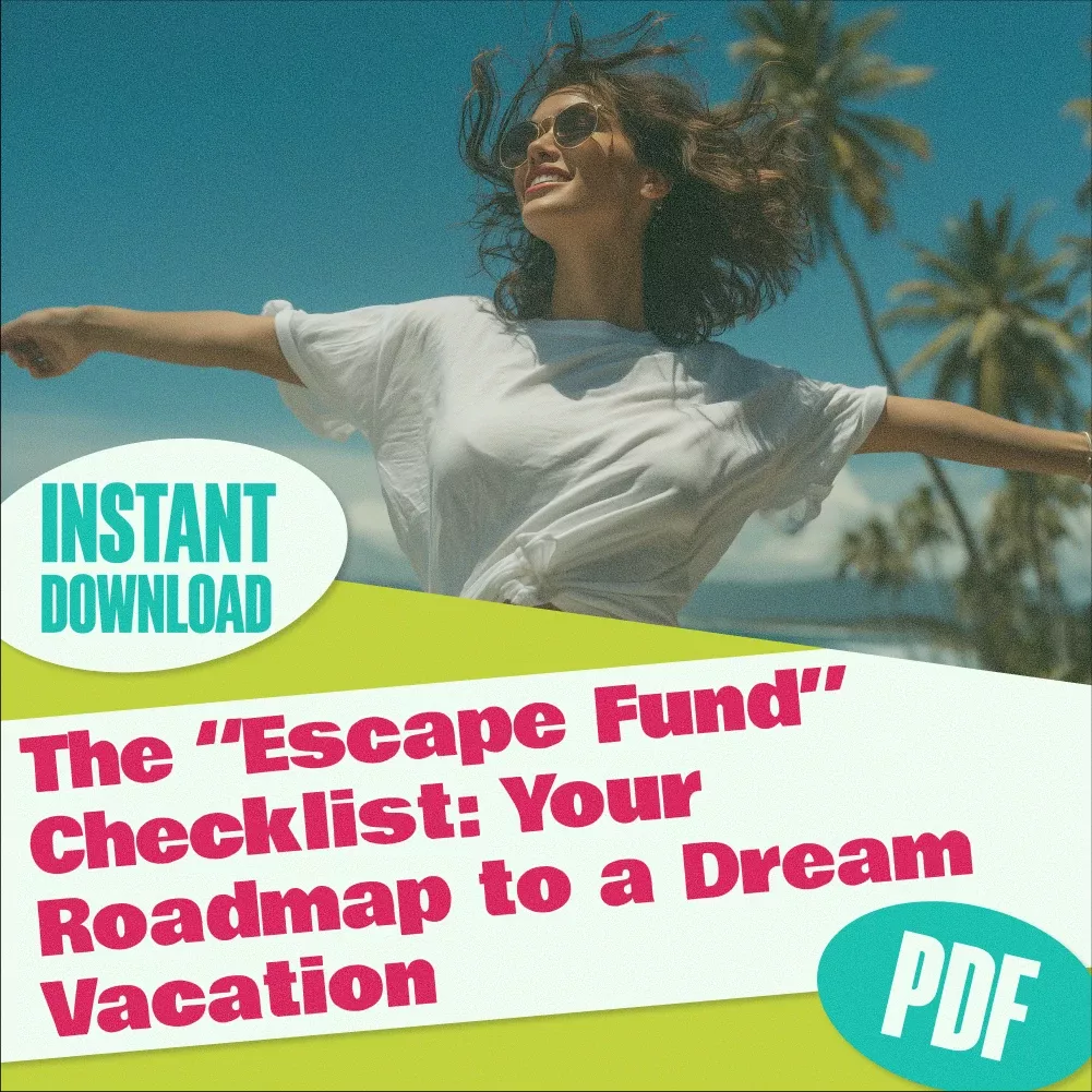 The “Escape Fund” Checklist: Your Roadmap to a Dream Vacation ...